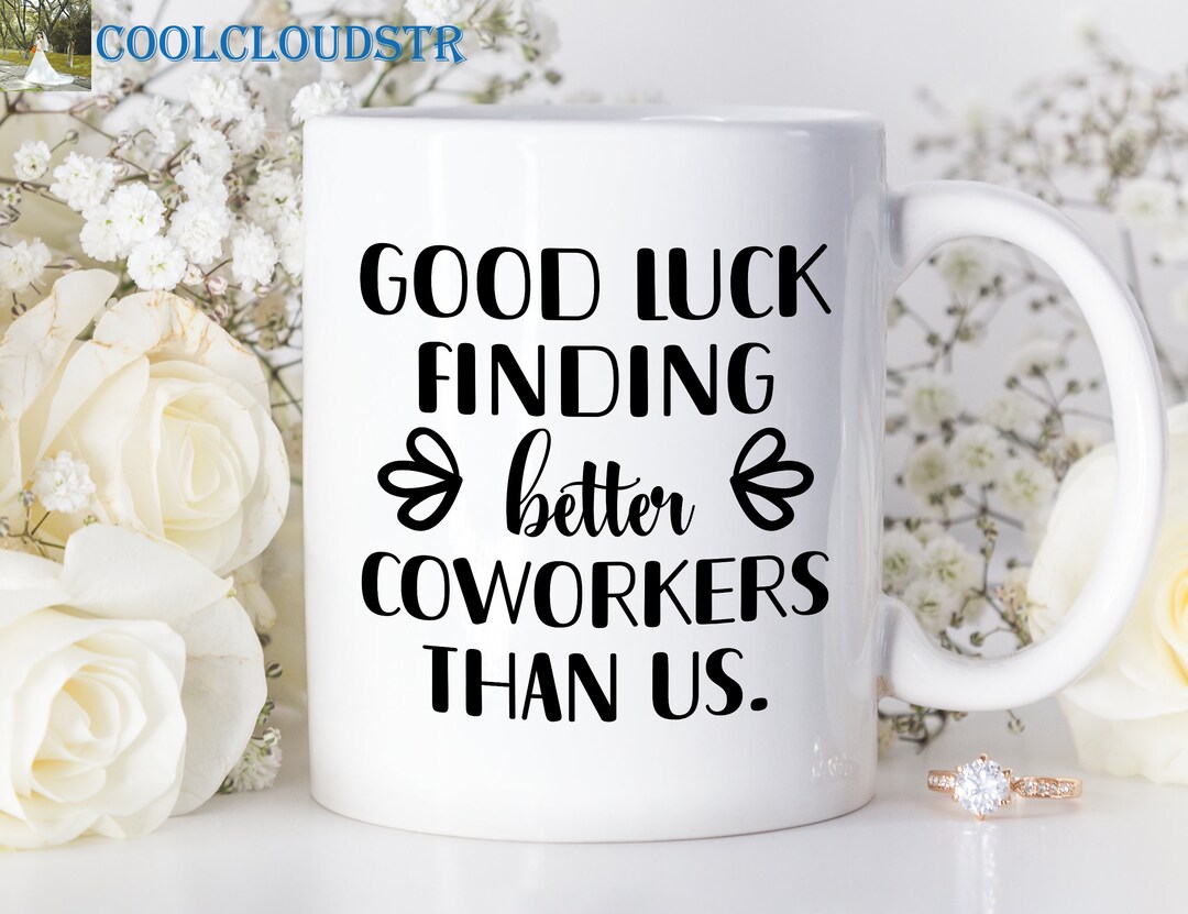 Goodbye Coworker Coffee Mugs Good Luck Finding Better - Etsy