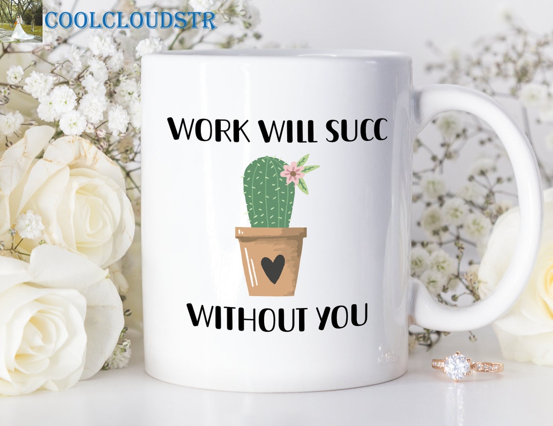 Goodbye Coworker Coffee Mugs Work Will Succ Without You - Etsy