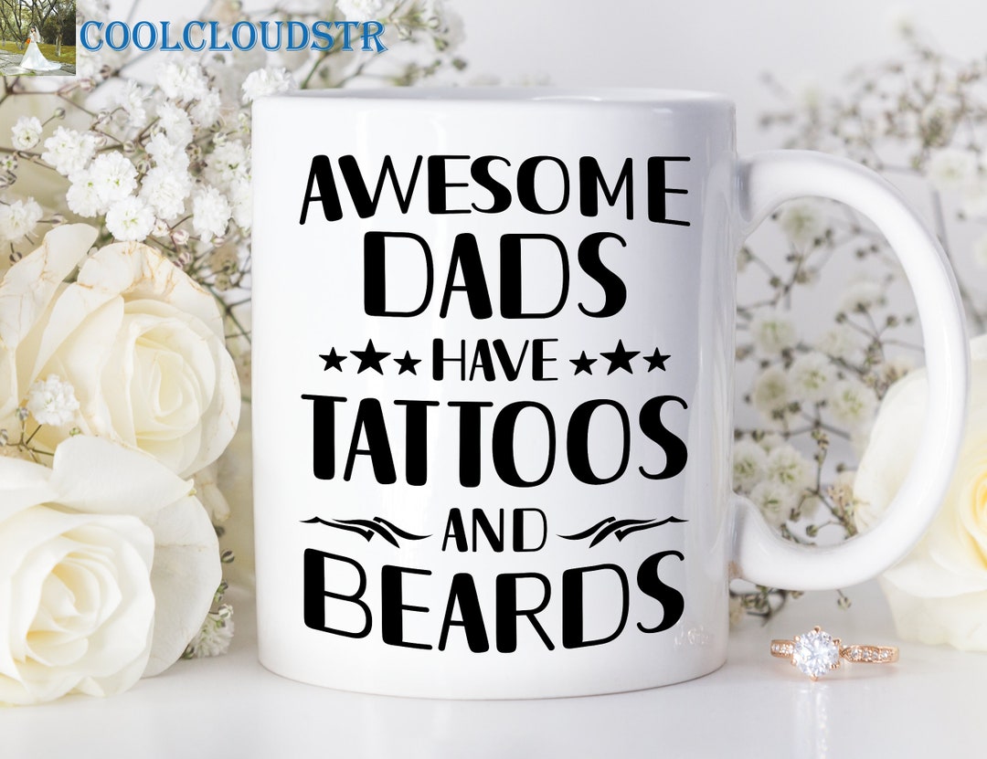 Dad Coffee Mugs Awesome Dads Have Tattoos and Beards - Etsy
