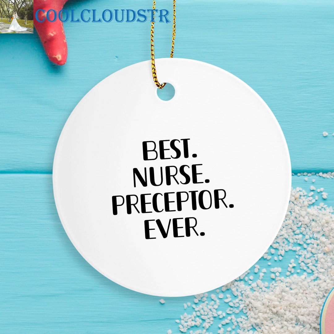 Nurse Preceptor Christmas Ornaments, Best Nurse Preceptor Ever, Gift ...