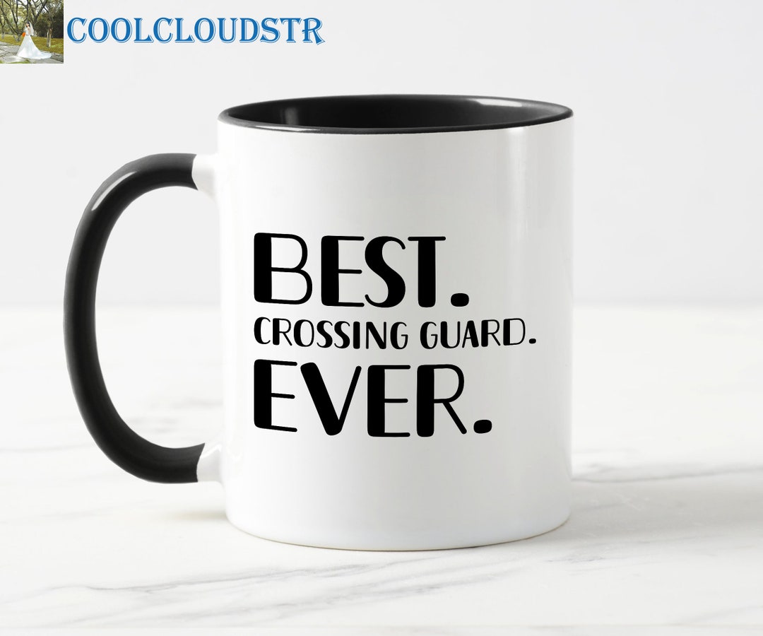 Best Crossing Guard Ever Mugs, Crossing Guard Coffee Mugs, Mugs Gift ...