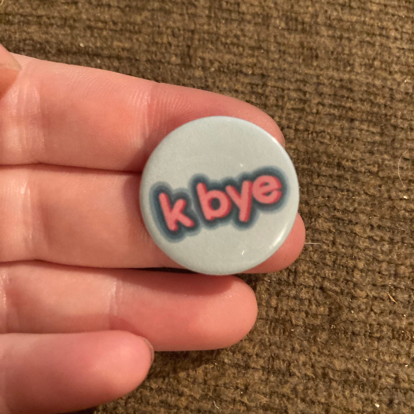K Bye Sassy Saying Pinback Button - Etsy