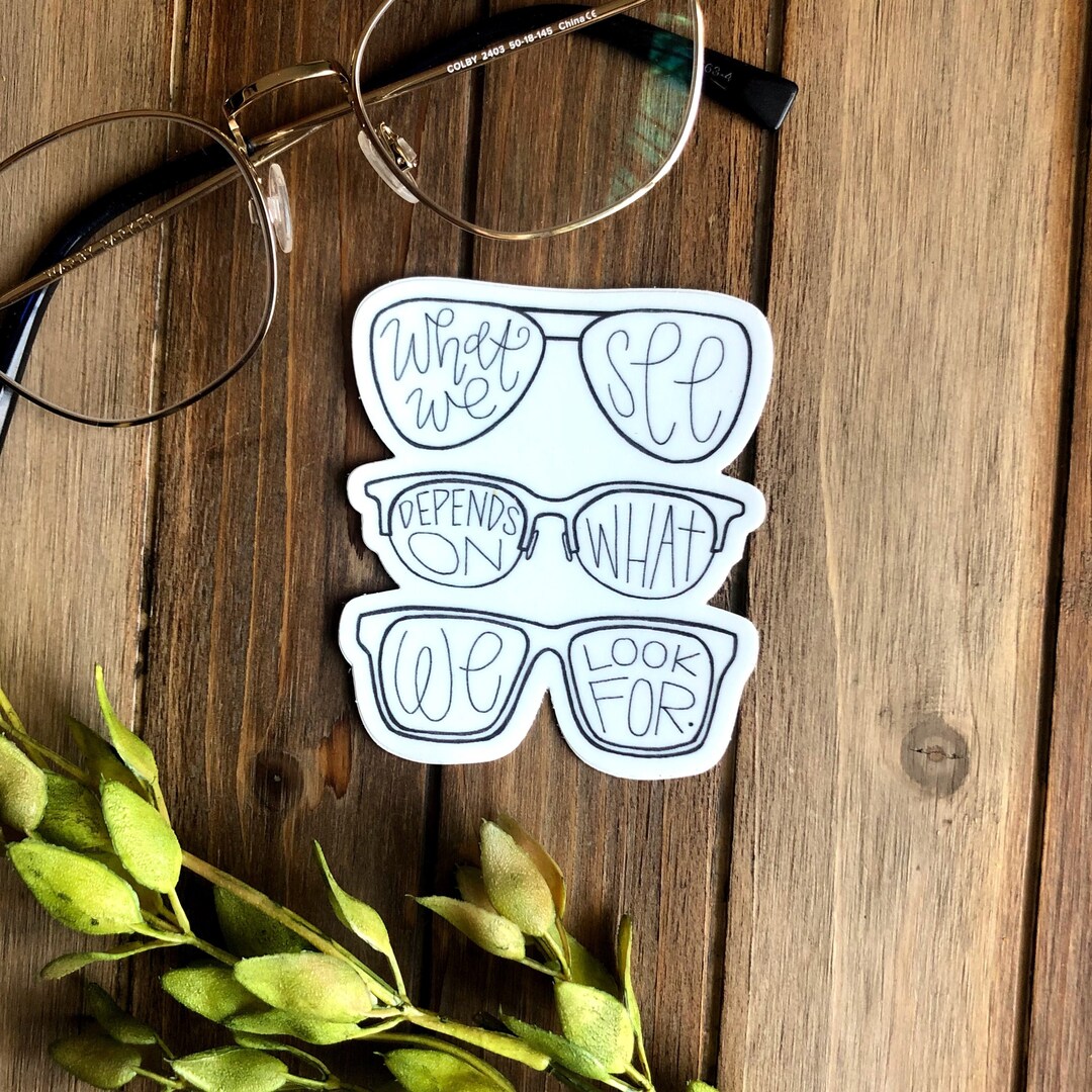 What We See Depends on What We Look for / Vinyl Sticker / Inspirational ...