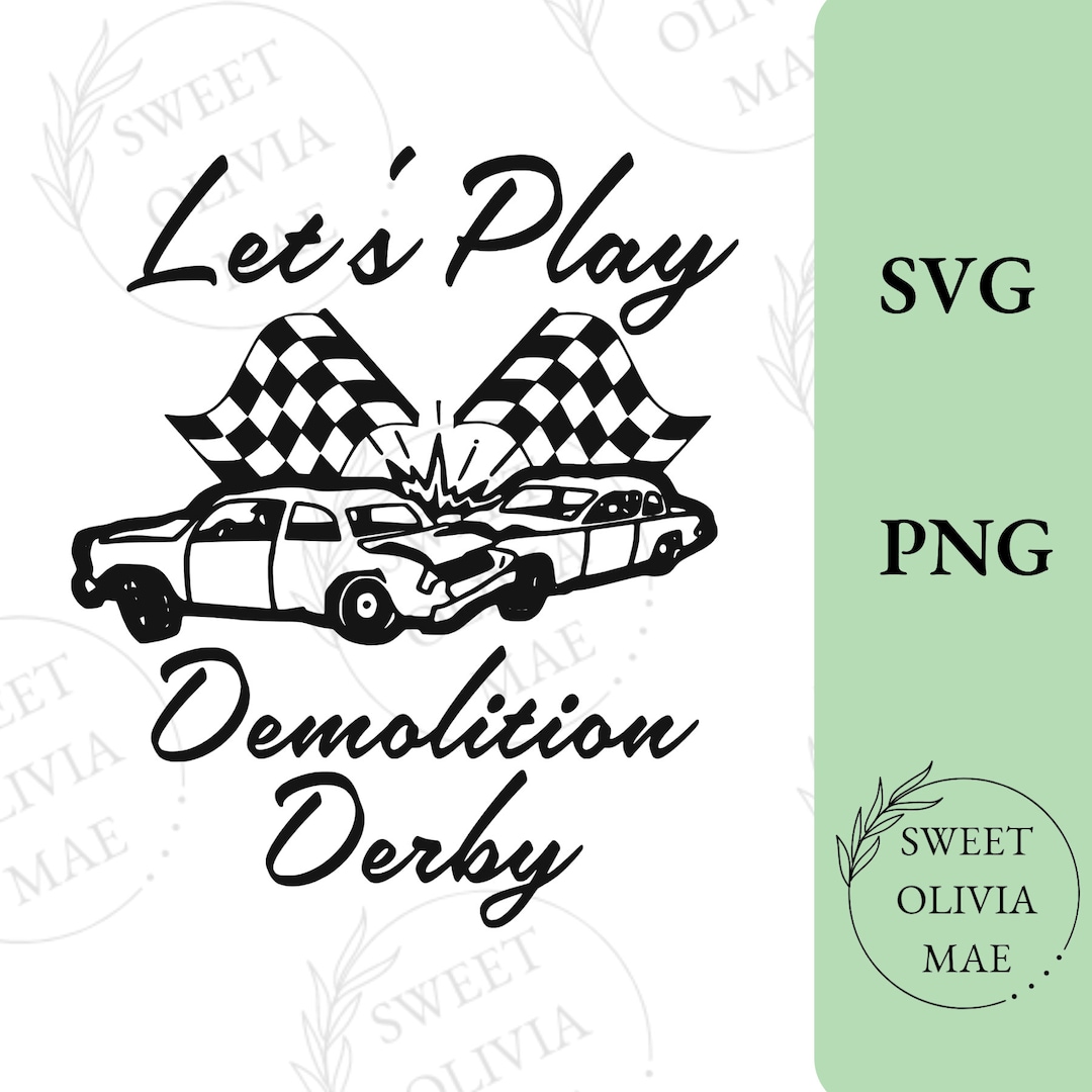 Let's Play Demolition Derby SVG PNG JPG | Digital Download | Demo Derby ...
