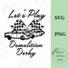 Let's Play Demolition Derby SVG PNG JPG | Digital Download | Demo Derby ...