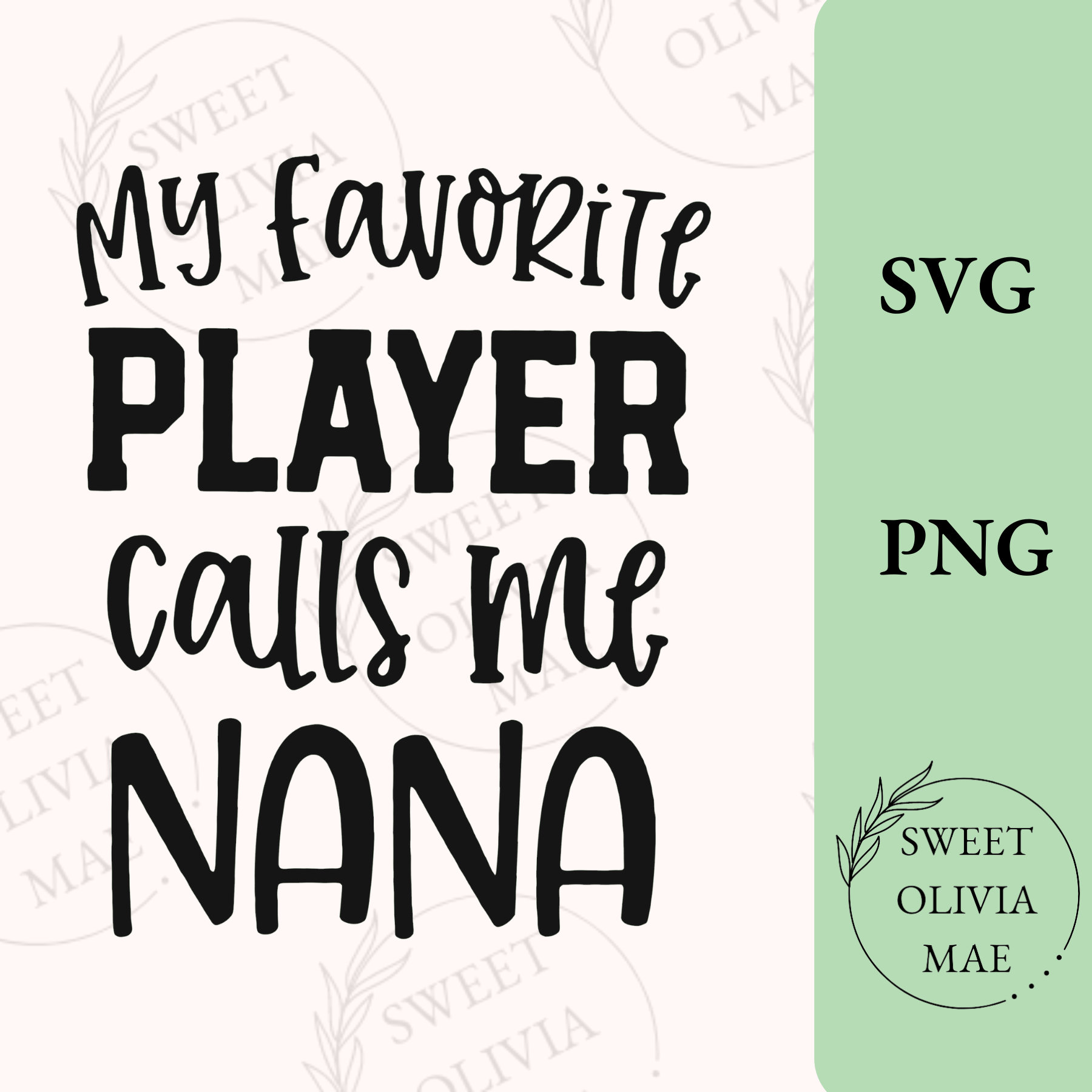 My Favorite Player Calls Me Nana SVG PNG JPG | Digital Download | Cut ...