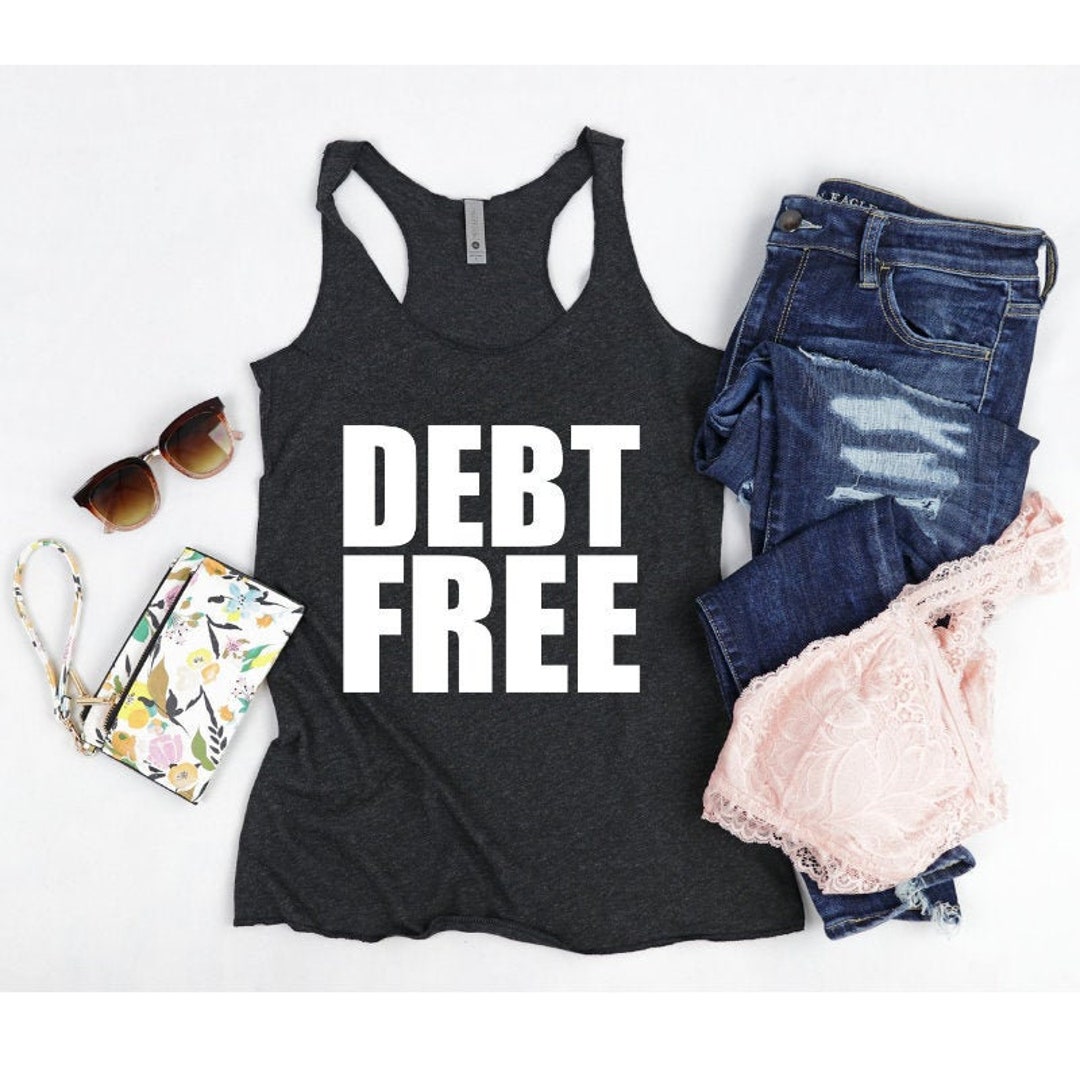 Debt Free Tank Top Money Tank Free From Debt Financial - Etsy