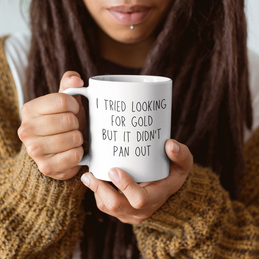 Gold Panning - Gold Pan - Sluice - Mug - Funny Gift - Gold Rush ...