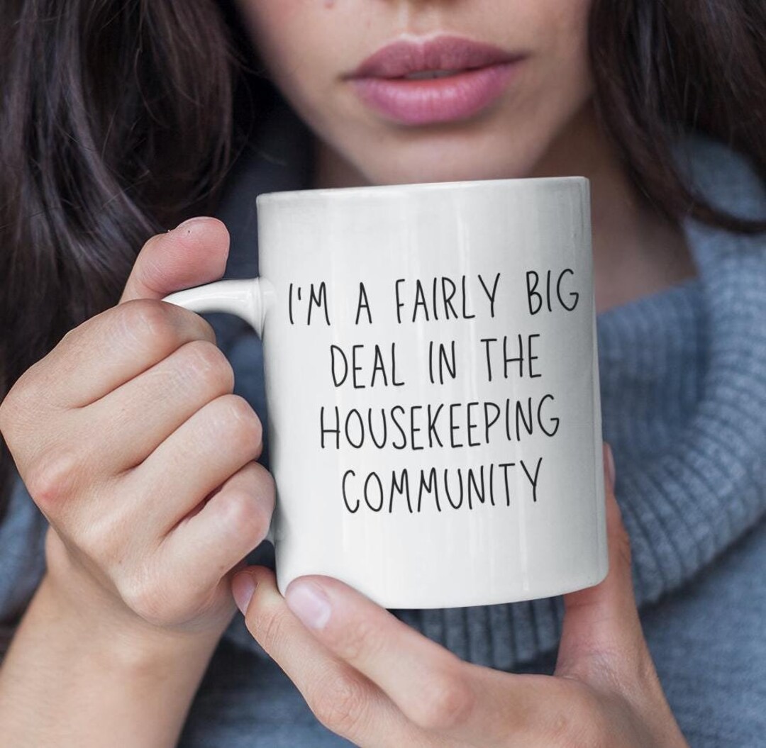 Housekeeping Mug - Hotel Housekeeper Funny Gift - Housekeeper Funny Mug ...