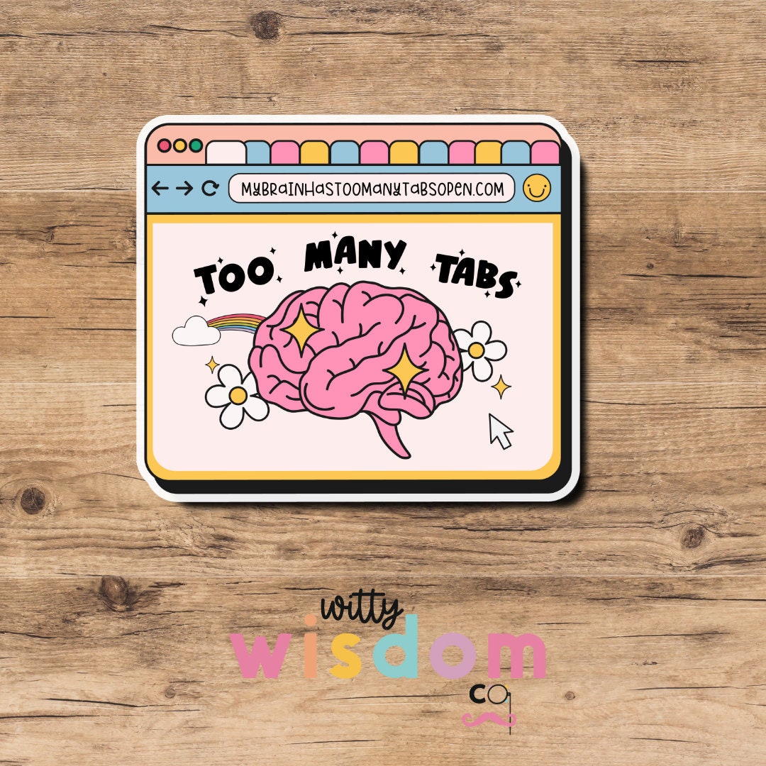 Too Many Tabs Open | ADHD Sticker - Etsy