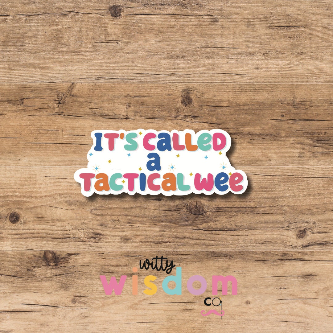 It's Called a Tactical Wee | Vinyl Sticker | Quotes - Etsy