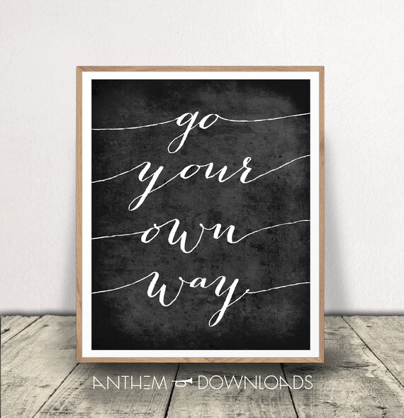 Go Your Own Way Art Print Motivational Quote Inspirational - Etsy
