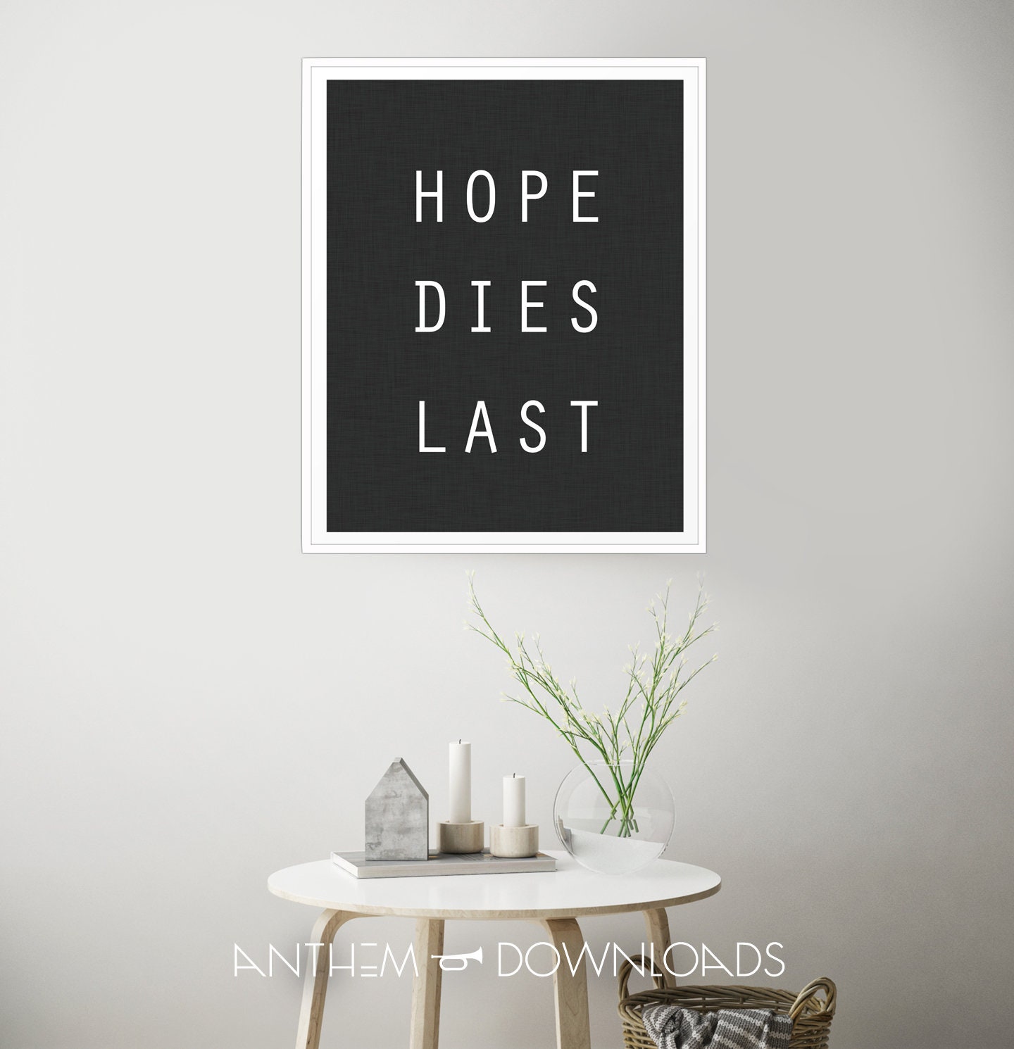 Hope Dies Last Poster - Motivational Quote - Typography Art ...