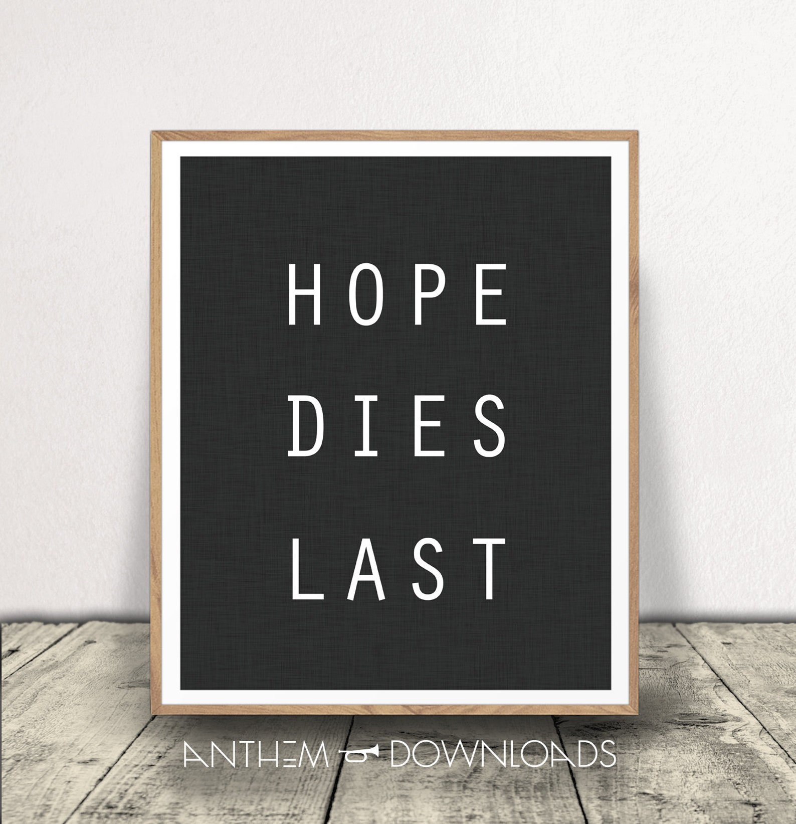 Hope Dies Last Poster - Motivational Quote - Typography Art ...