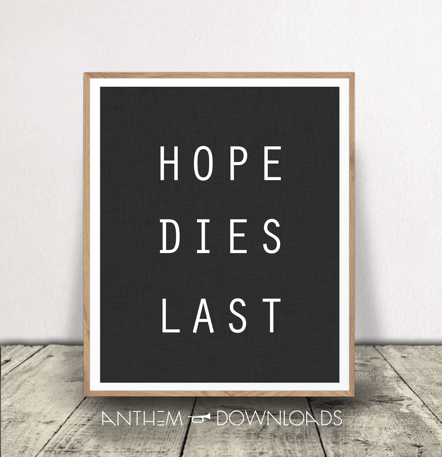 Hope Dies Last Poster Motivational Quote Typography Art Inspirational ...