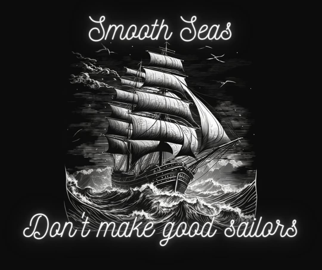 Smooth Seas Don't Make Good Sailor Print - Nautical Decor - Digital ...