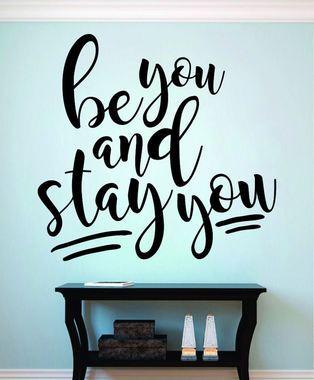 Be You Stay You Vinyl Decal Wall Sticker Decor Quote – Motivational ...