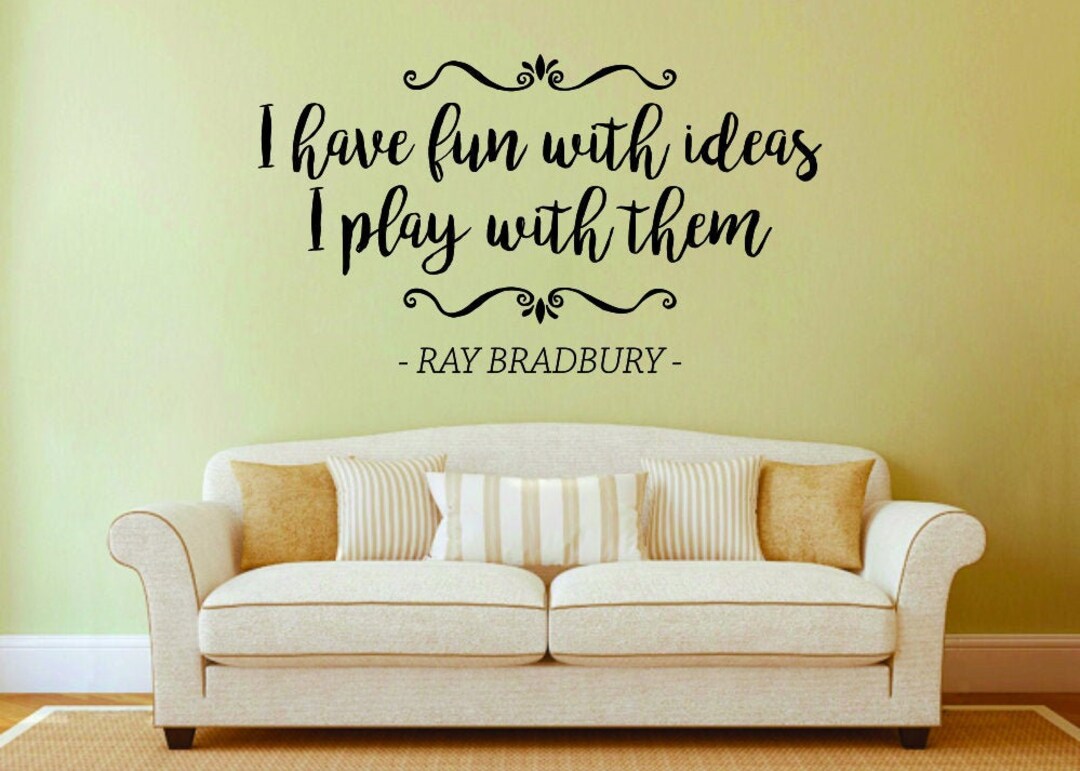 I Have Fun With Ideas Ray Bradbury Vinyl Decal Wall Sticker Decor Quote ...