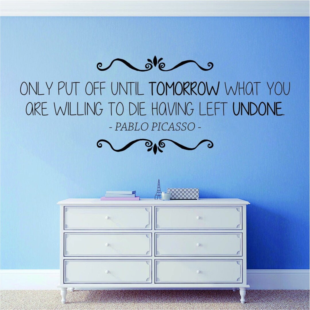 Pablo Picasso Only Put off Until Tomorrow Vinyl Decal Wall Sticker ...