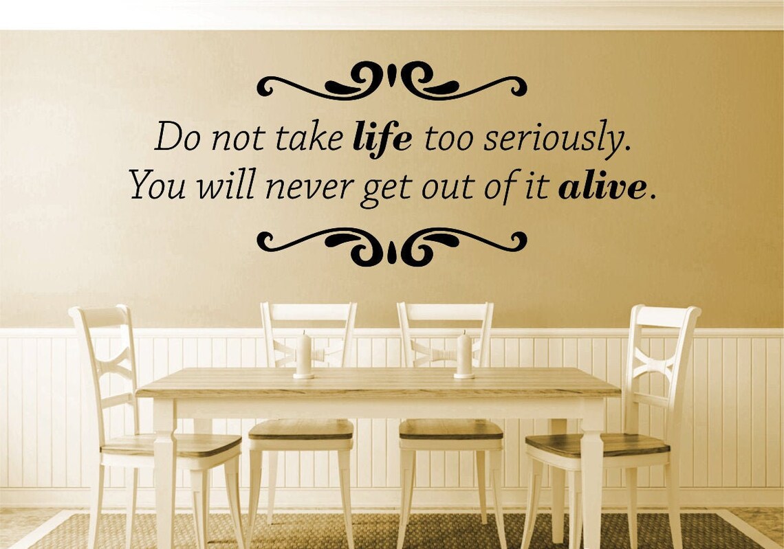 Do Not Take Life Too Seriously Vinyl Decal Wall Sticker Decor Quote ...