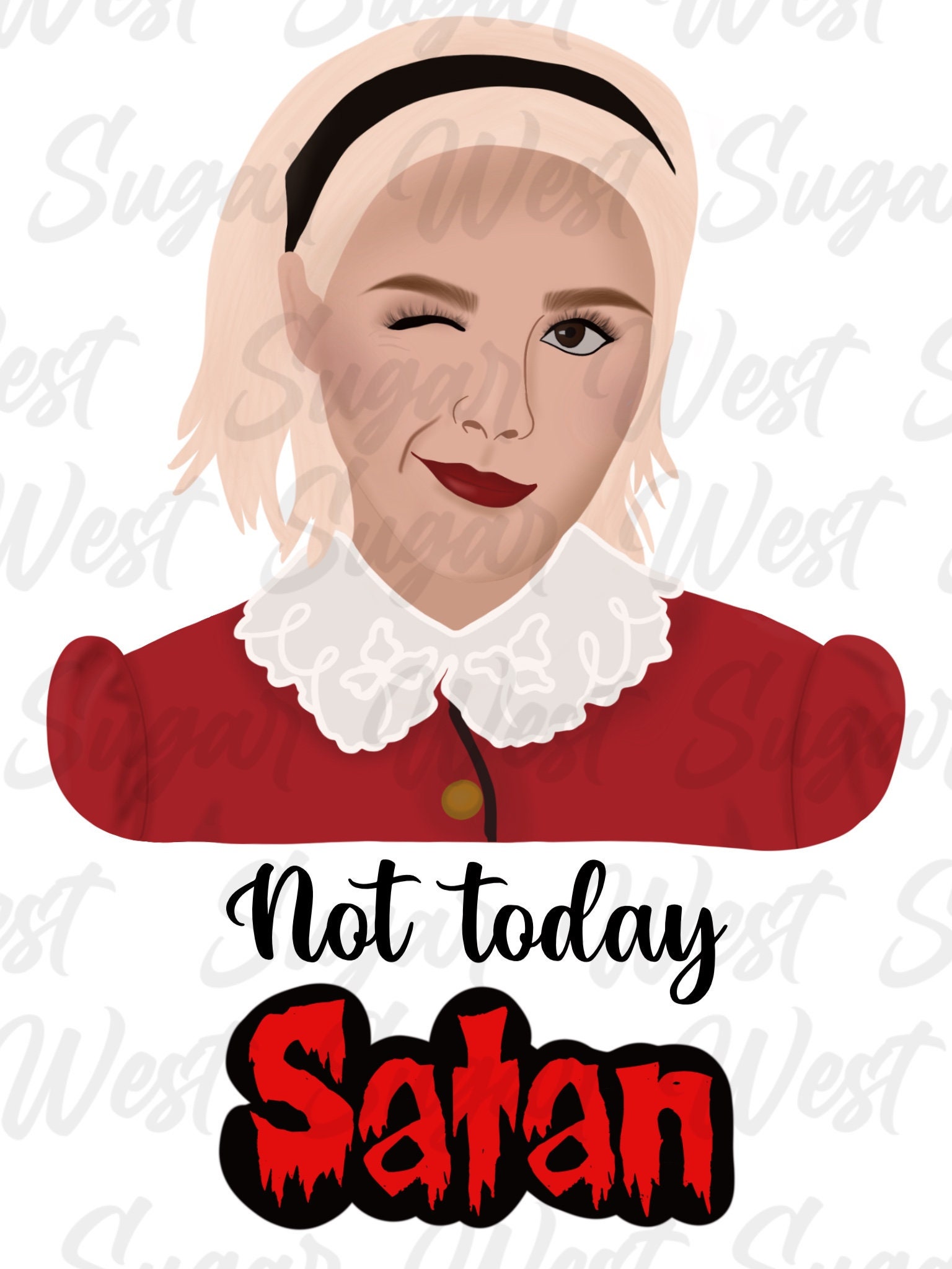 Sabrina Spellman Not Today Satan PNG DOWNLOAD - Etsy