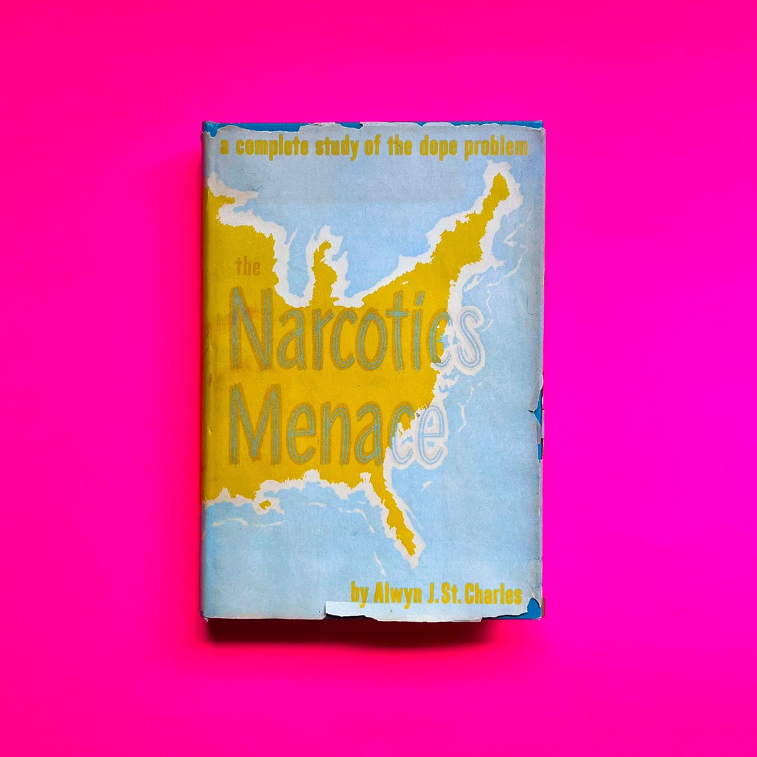 The Narcotics Menace: A Complete Study of the Dope Problem - Very ...