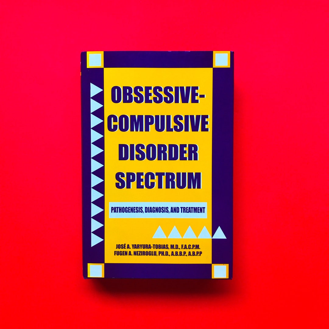 Obsessive-compulsive Disorder Spectrum: Pathogenesis, Diagnosis, and ...