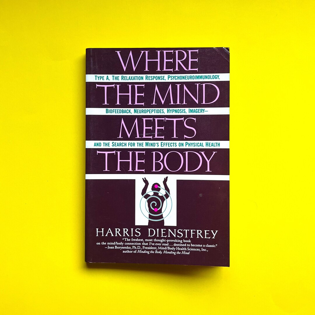 Where the Mind Meets the Body: Psychoneuroimmunology, Biofeedback ...
