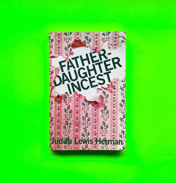 First Edition 1981 Father Daughter Incest By Judith Herman Etsy