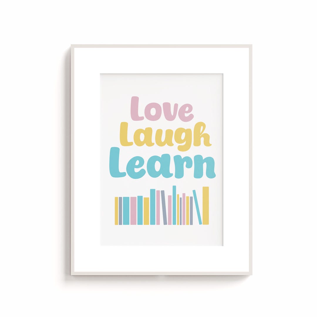 Love Laugh Learn - Printable Inspirational Wall Art for Kids Playroom ...
