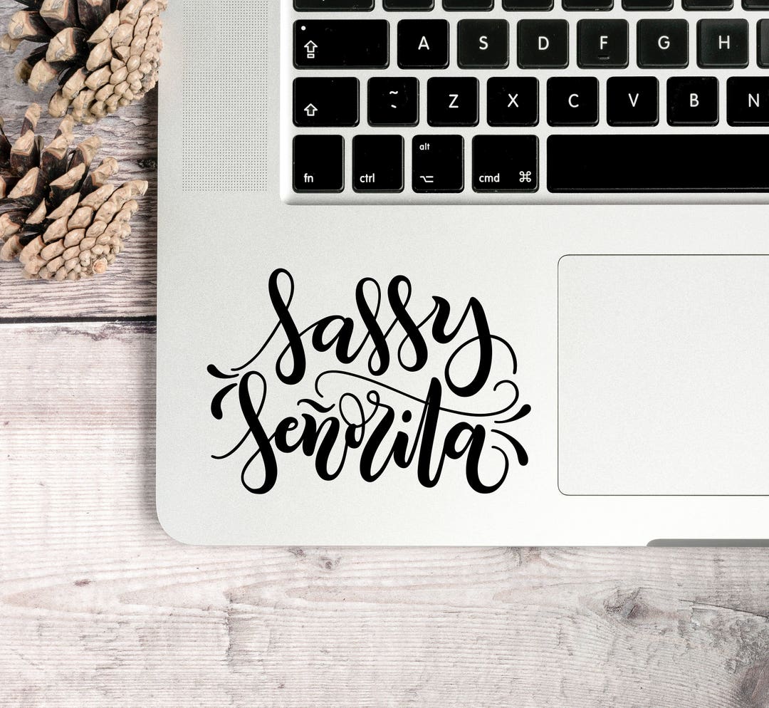 Sassy Decal, Sassy Sticker, Sassy Senorita Decal, Vinyl Decal, Laptop ...