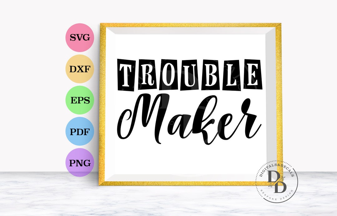 SVG Family Shirts, Trouble Maker Svg, Vinyl Sayings SVG, Family SVG ...