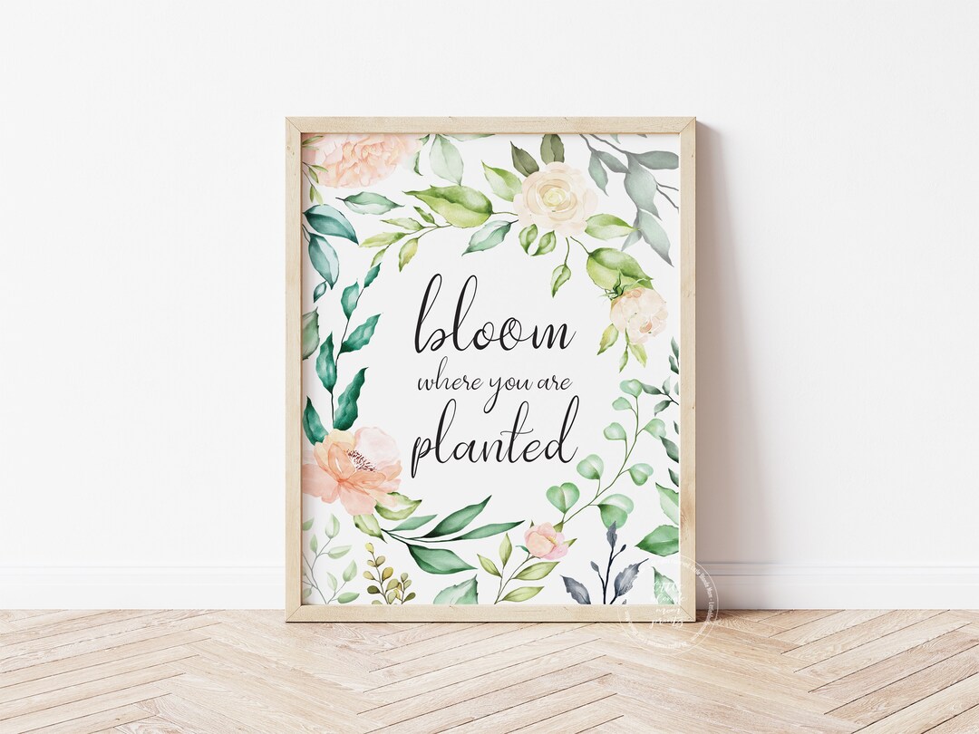 Spring Decor Print Bloom Where Planted Spring Printable - Etsy