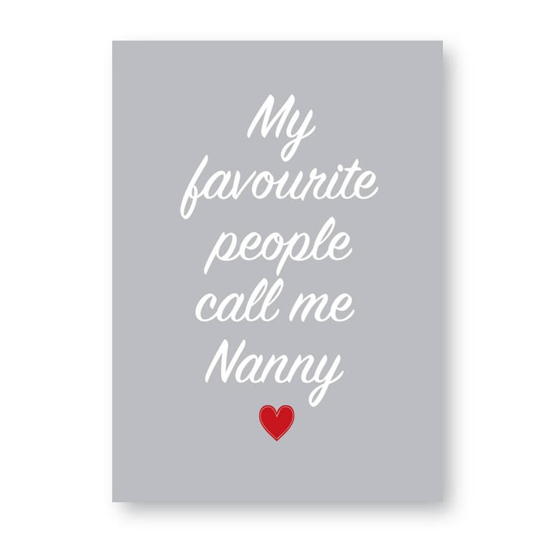 My Favourite People Call Me Nanny Nanny Print Nanny Sign - Etsy