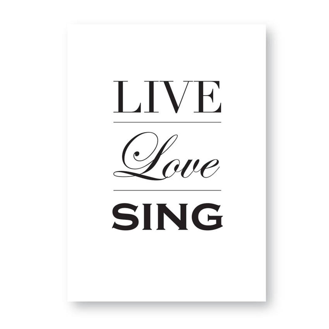 Live Love Sing Sign, Singing Sign, Singing Print, Singing Gift, Sing ...