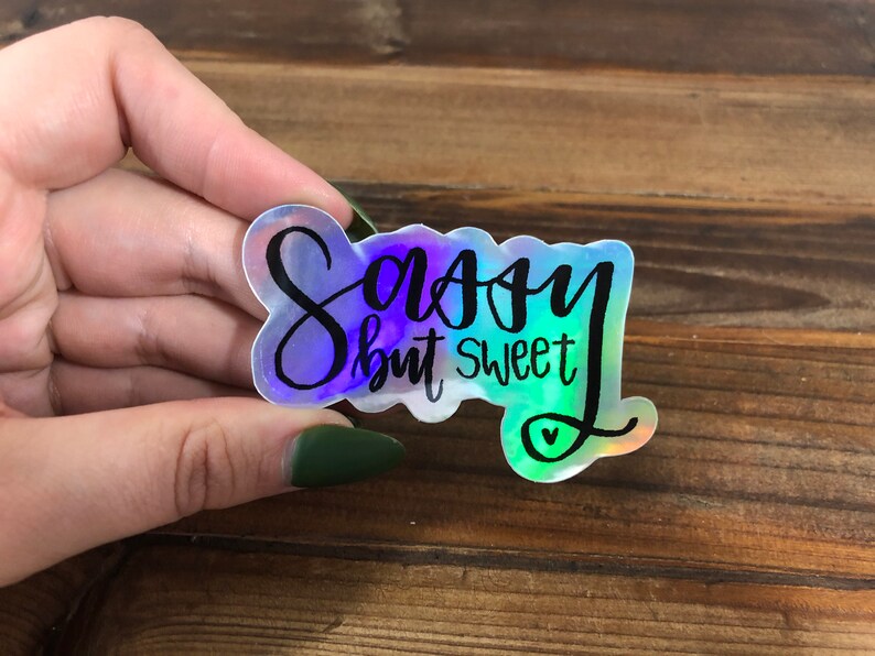 Sassy But Sweet Holographic Sticker Sassy Vinyl Stickers Etsy