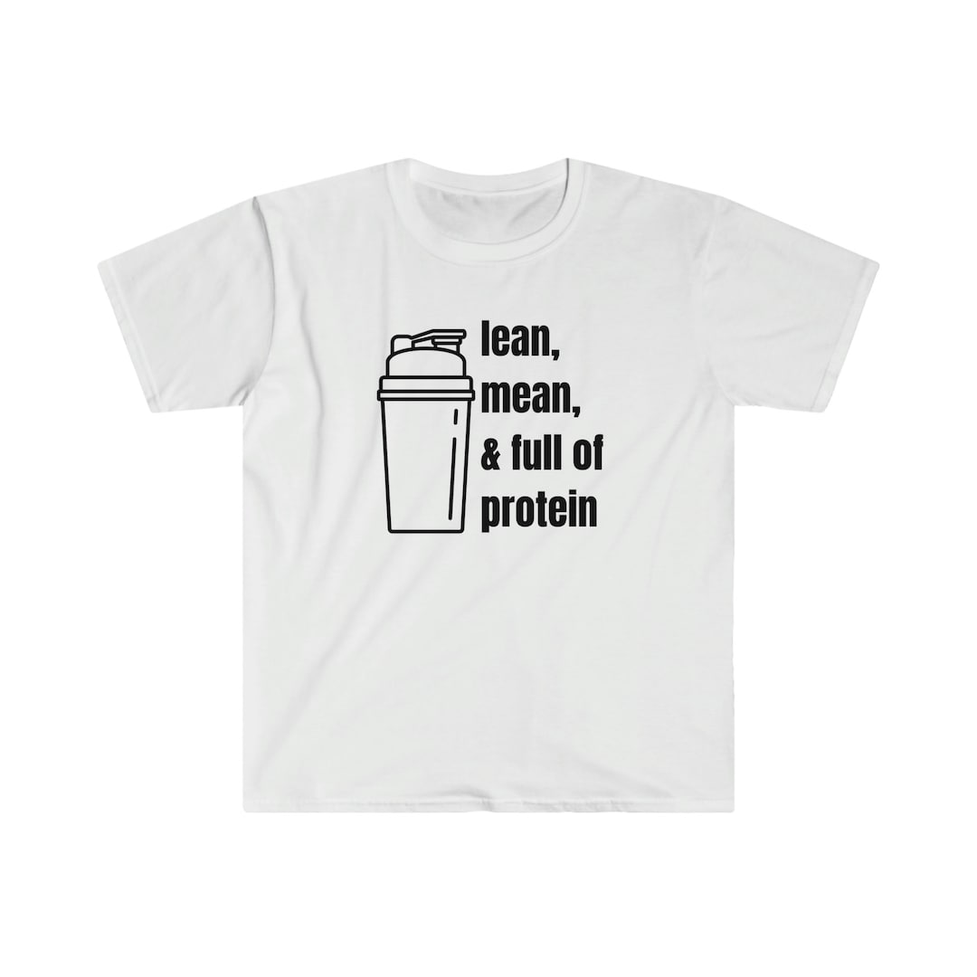 Lean Mean and Full of Protein, Gym Bro, Protein Unisex Softstyle T ...
