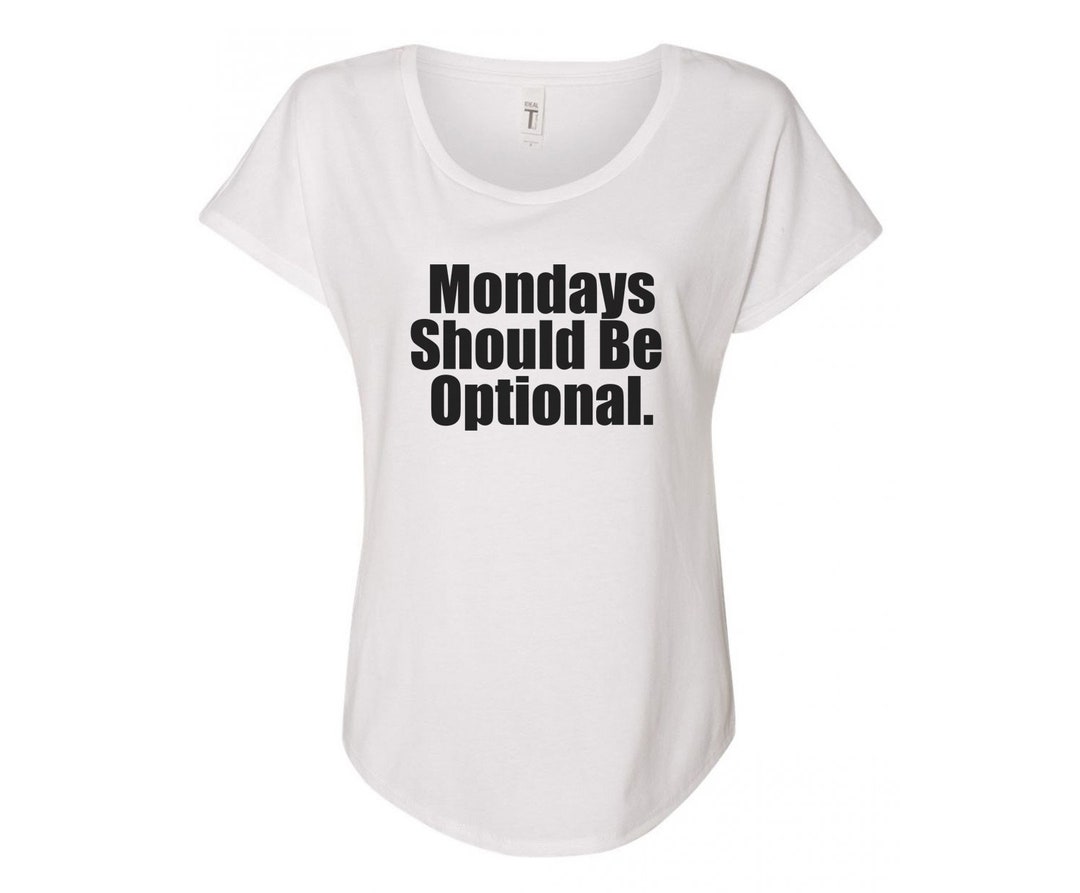 Mondays Should Be Optional Shirt - Monday Shirt, Work, Anti-monday ...