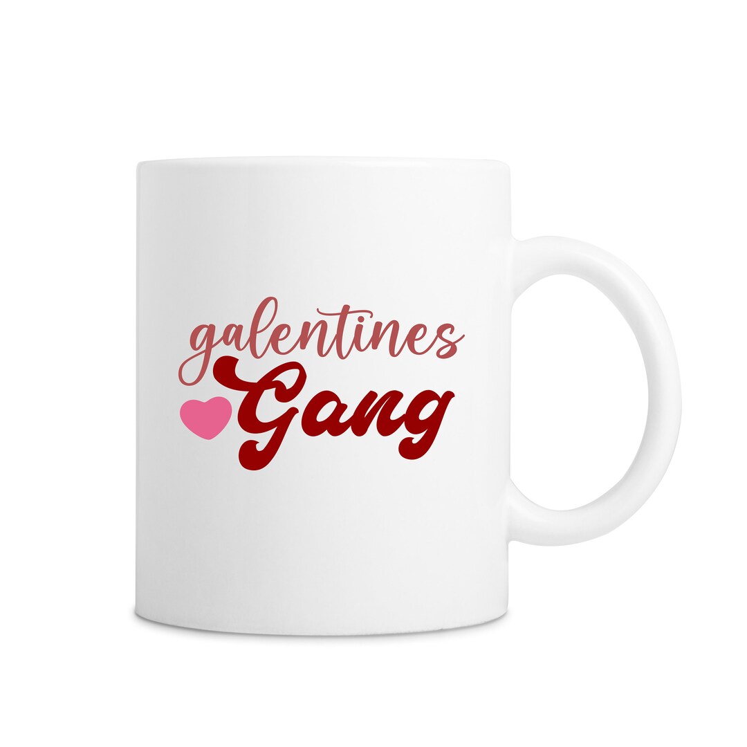 Galantine Gang Mug - Girl Gang, Valentine's Day, Self Love, Galantine ...