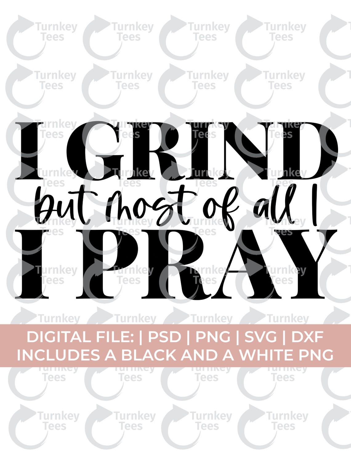 I Grind but Most of All I Pray Svg Png, Christian Svg Png, Christian ...