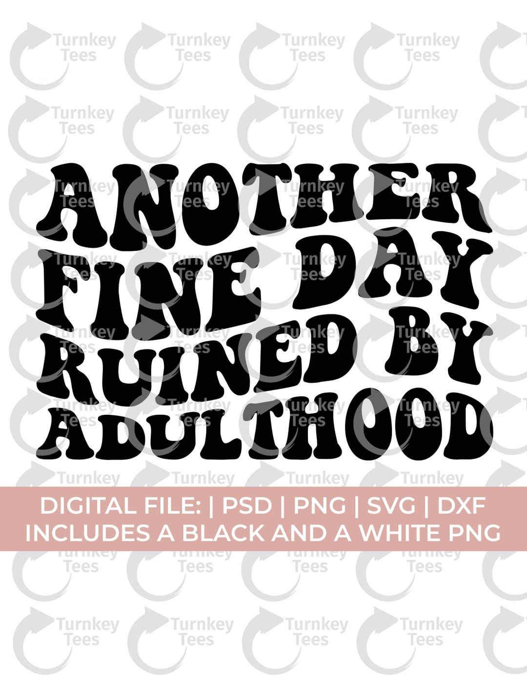 Adulting Svg Png, Another Fine Day Ruined by Adulthood Svg, Sarcastic ...
