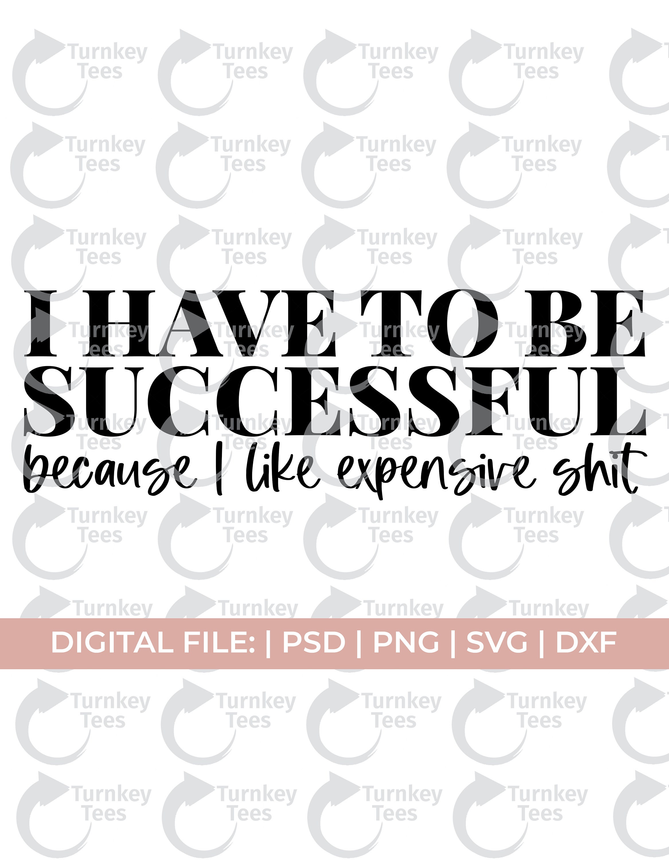 Luxury Svgi Have to Be Successful Svgshopping Svgdesigner - Etsy