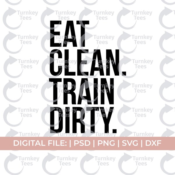 Eat Clean Train Dirty - Etsy