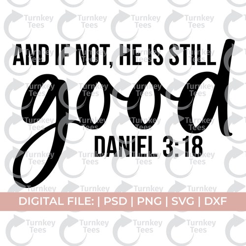 And If Not He is Still Good Svg Bible Quote Svg Scripture - Etsy