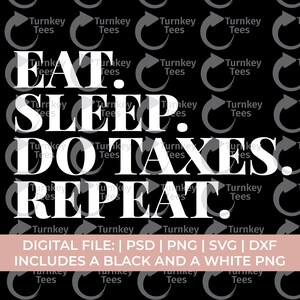 Taxes Svg Png, Tax Accountant Svg Png, Eat Sleep Do Taxes Repeat Svg ...