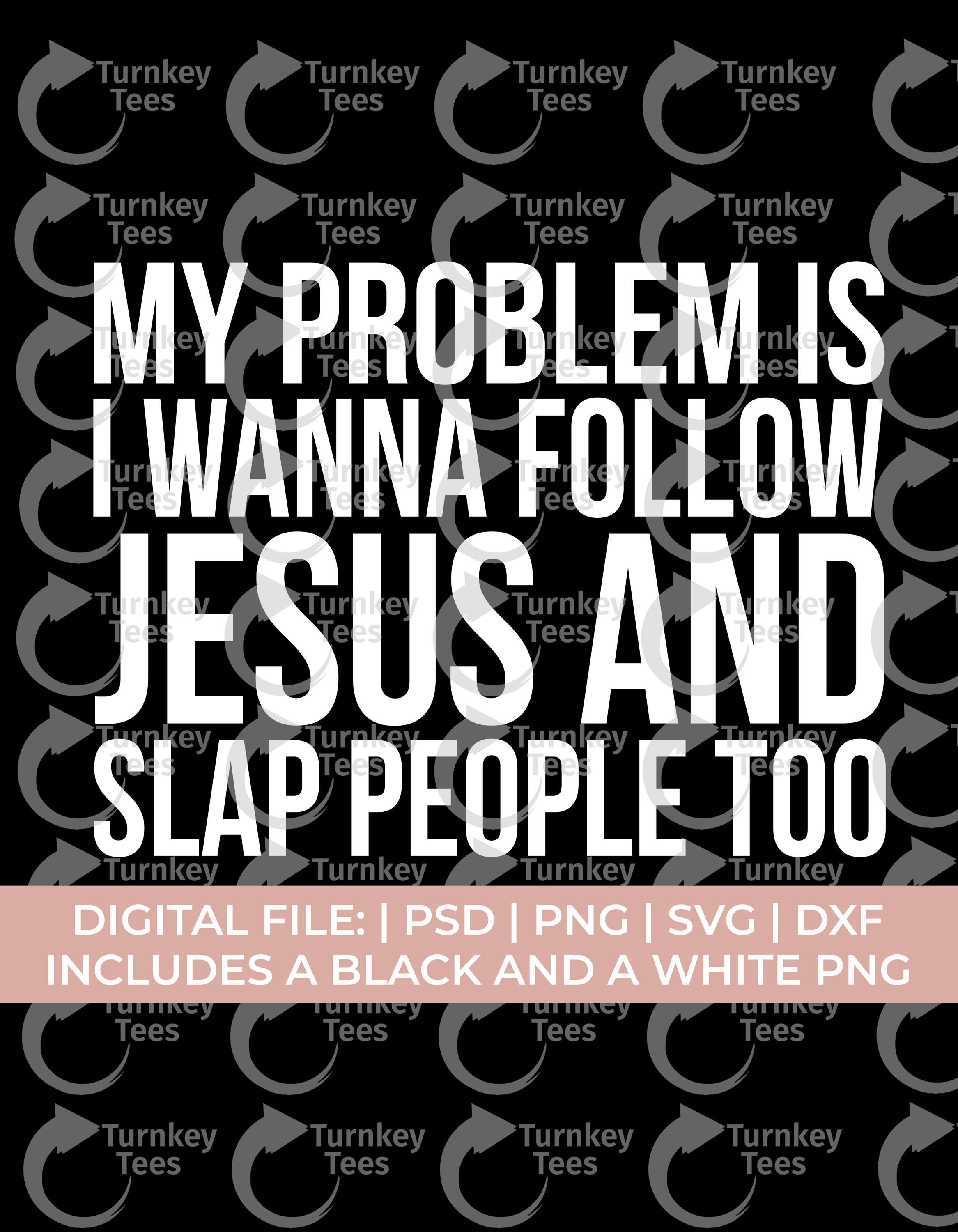 Funny Christian Svg, Follow Jesus and Slap People Too Svg, Petty Svg ...