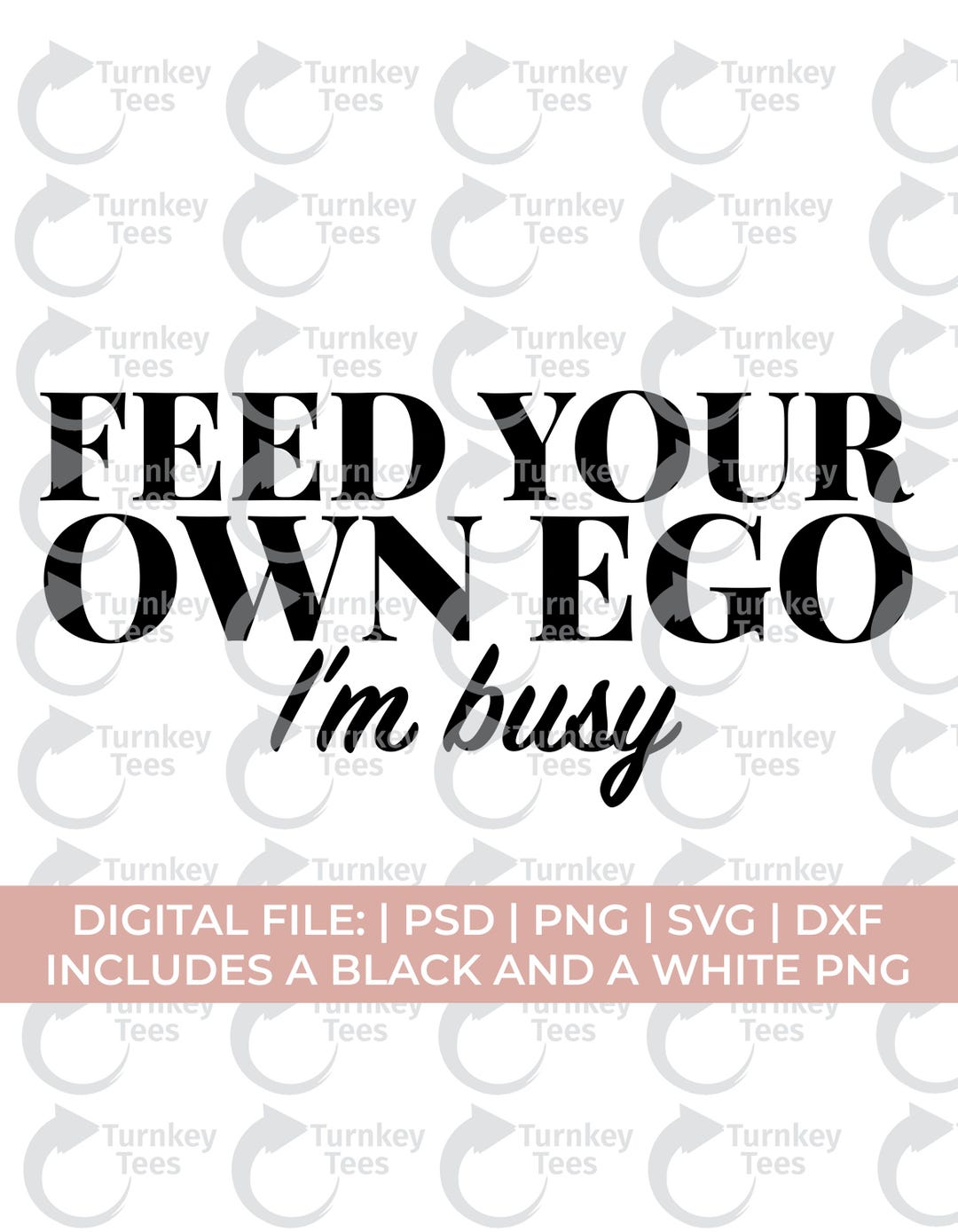 Sarcastic Svg Png, Feed Your Own Ego Svg, Sarcasm Svg, Offend Svg, Rude ...