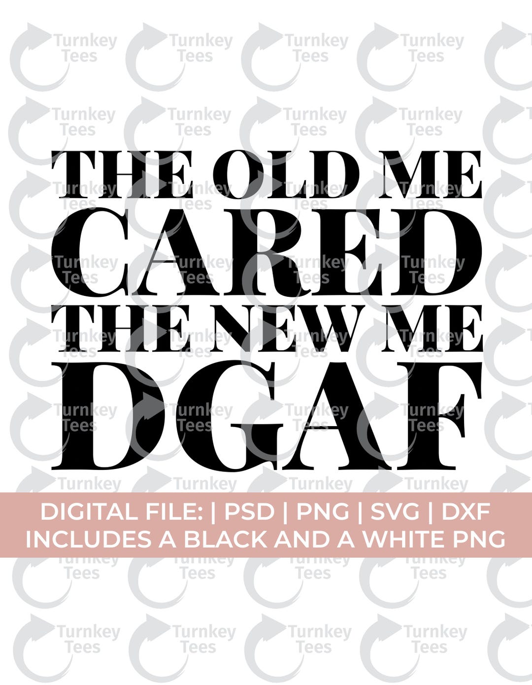 The Old Me Cared the New Me Dgaf Svg, Sarcasm Svg Png, Petty Svg Png ...