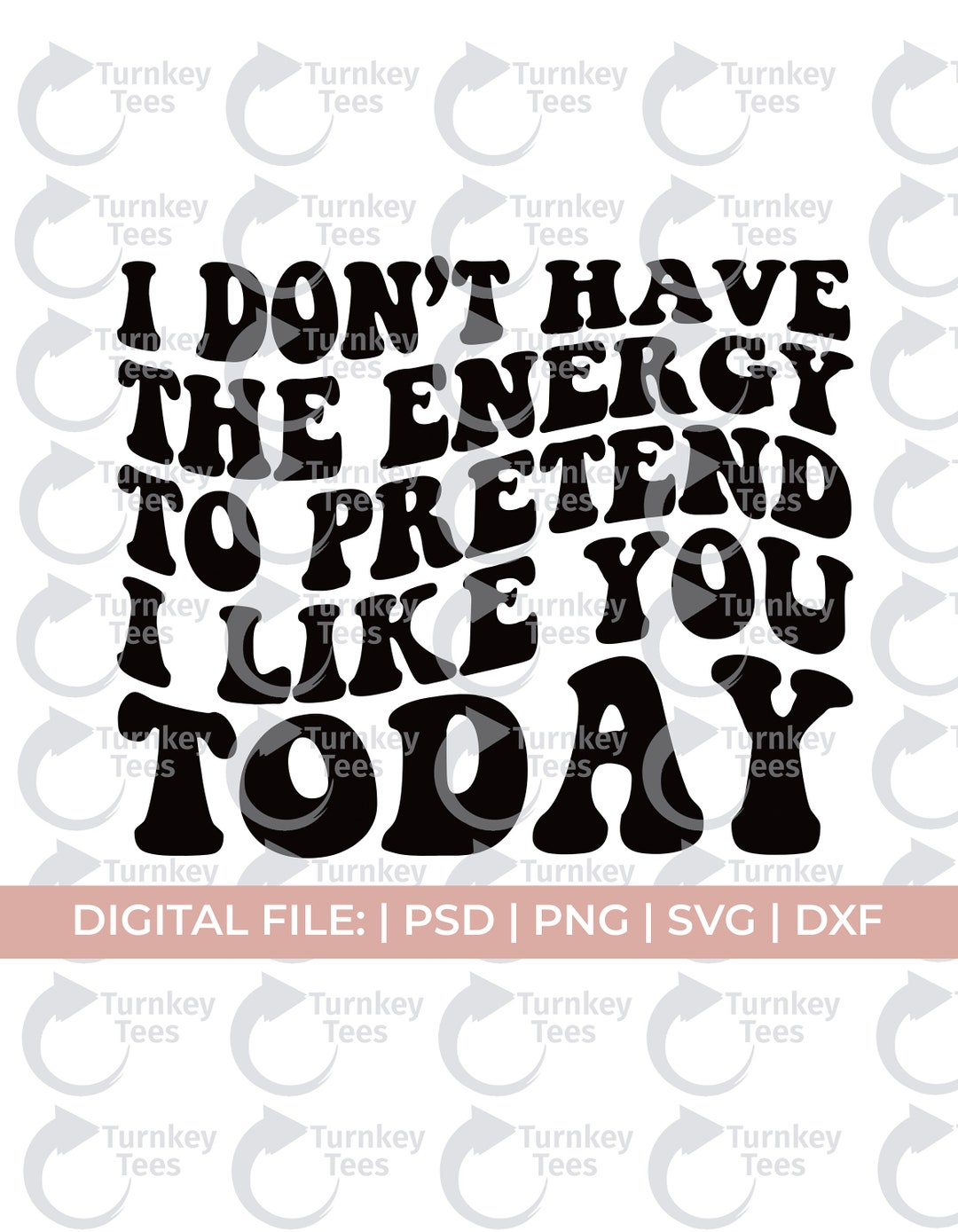 Petty Svg, Savage Svg, Rude Svg, the Energy to Pretend I Like You Today ...
