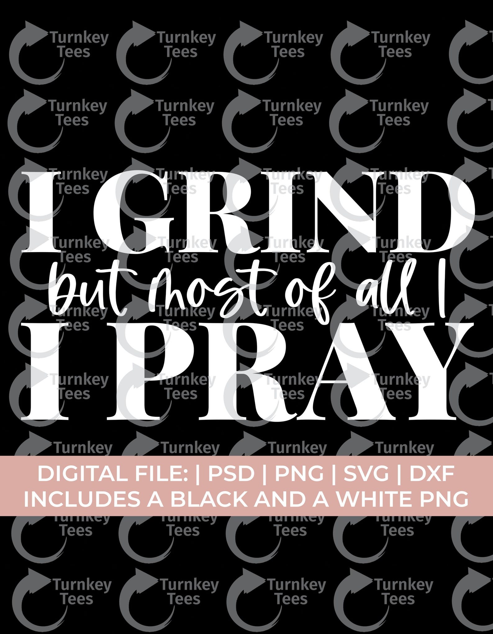 I Grind but Most of All I Pray Svg Png, Christian Svg Png, Christian ...